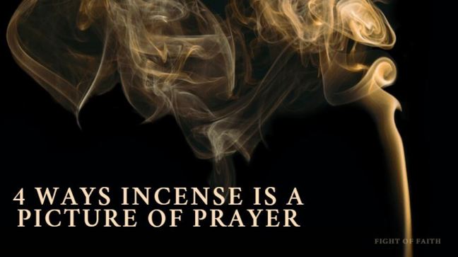 4 Ways Incense is a Picture of Prayer in the Bible – The Fight of Faith