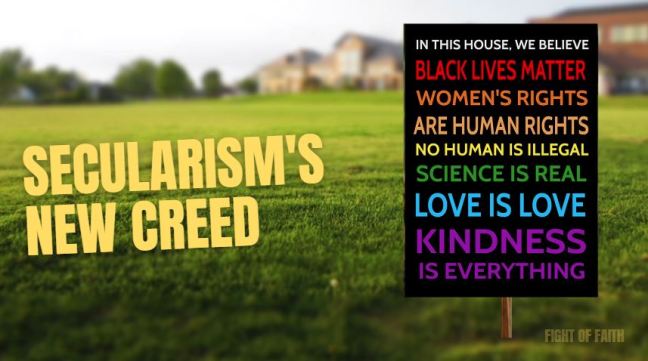 Secularism’s New Creed – The Fight of Faith